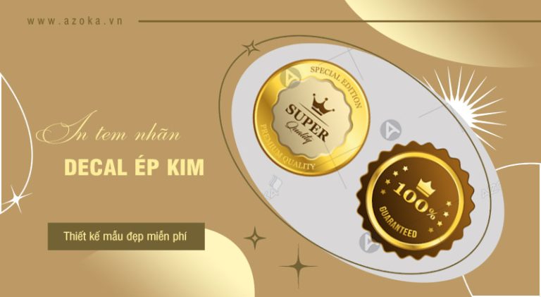 In tem nhãn decal ép kim cao cấp, sang trọng theo yêu cầu